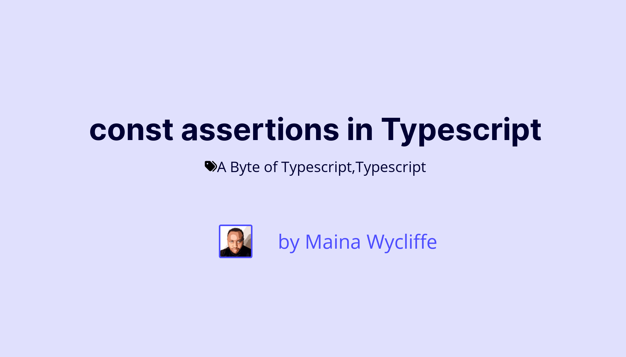Const Assertions In Typescript Maina Wycliffe 